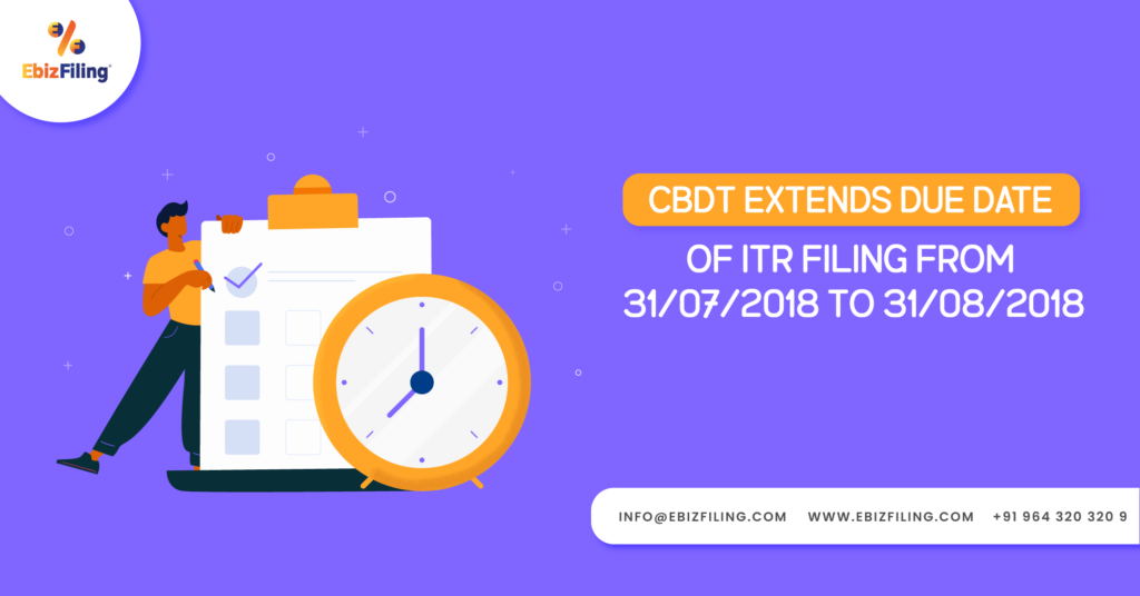 Cbdt Extends Due Date Of Itr Filing From 31 07 2018 To 31 08 2018