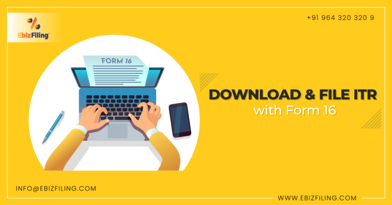 All about form 16, how to Download, and file ITR with Form 16 | Ebizfiling