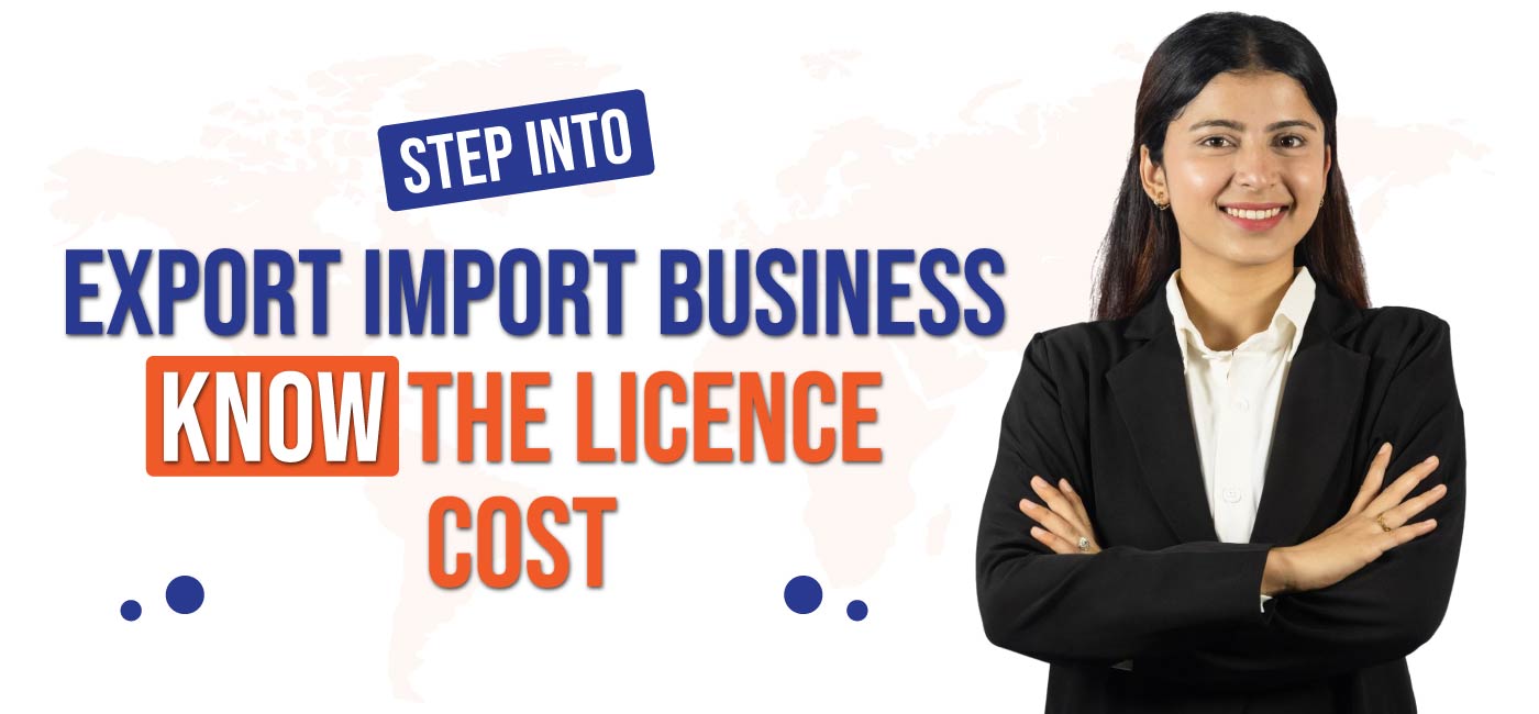 Import Export License Cost | Ebizfiling